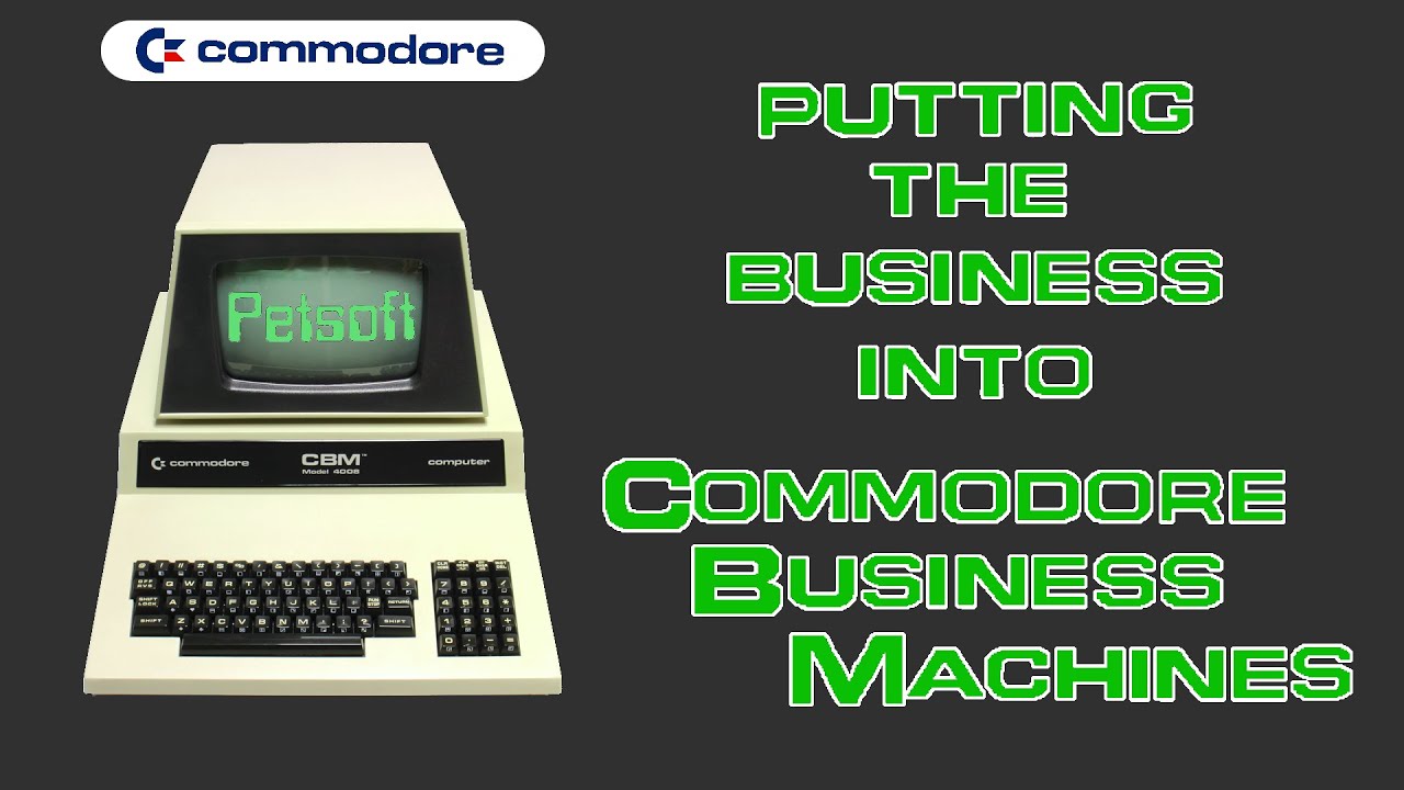 Putting the business into Commodore Business Machines - YouTube