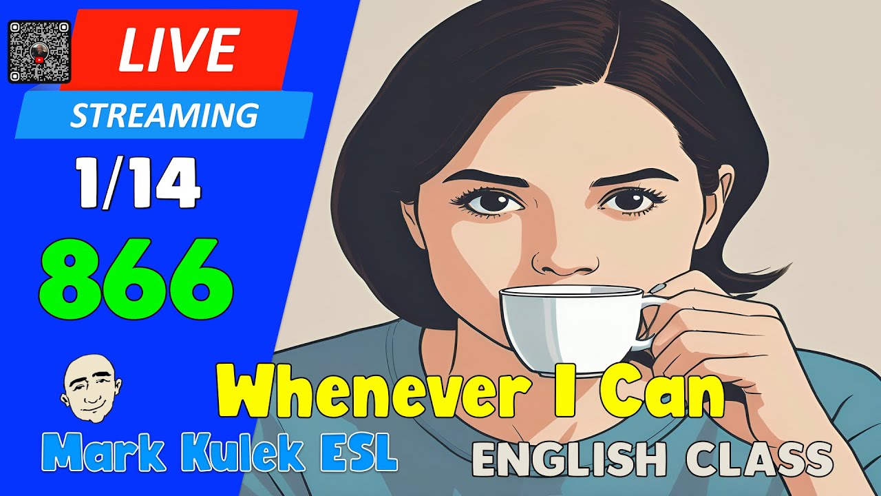 Whenever I Can | Live Stream English Class #866 with Mark Kulek ESL ...