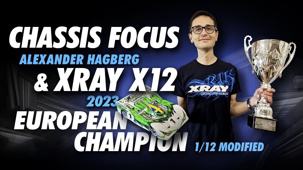 Chassis focus: Alexander Hagberg - XRAY X12'23 - 2023 EFRA European ...