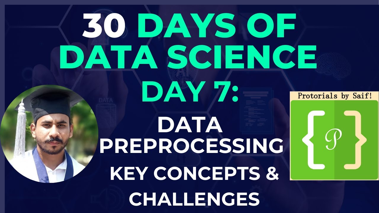Day 7: Mastering Data Preprocessing | Key Concepts & Common Challenges - YouTube