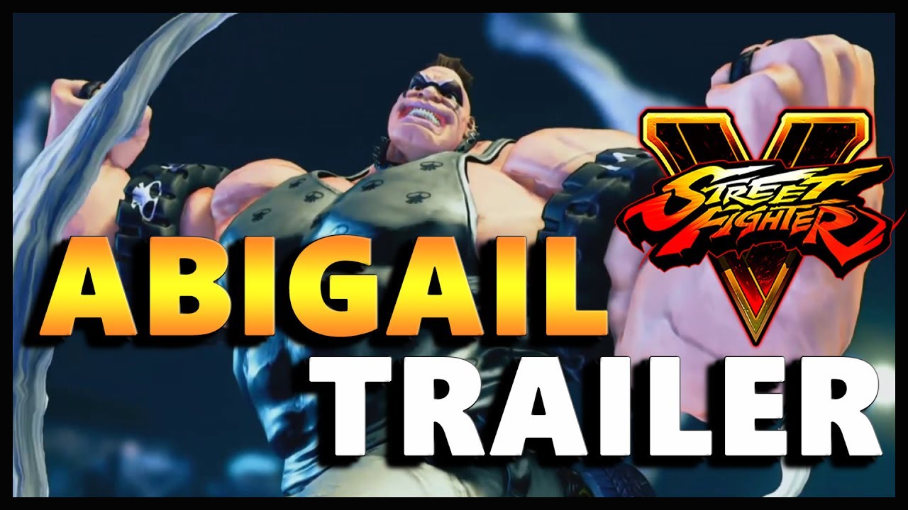 SFV - Abigail Reveal Trailer - SF5 - YouTube
