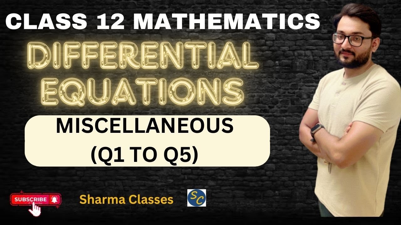 Class 12th_Ch-9_Differential Equation Miscellaneous _Q1 to Q5 - YouTube