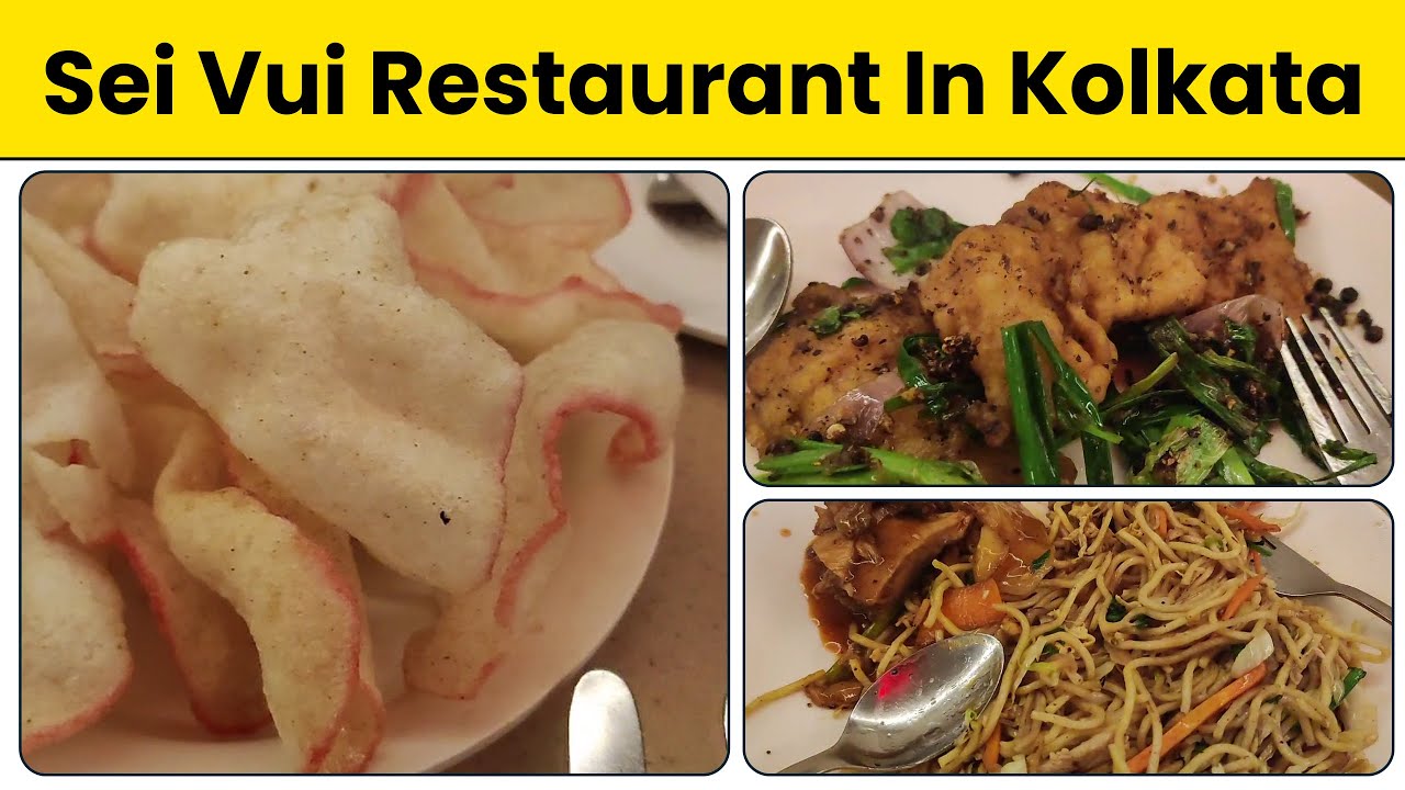 Sei Vui Restaurant Kolkata । Authentic Genuine Chinese Restaurant in ...