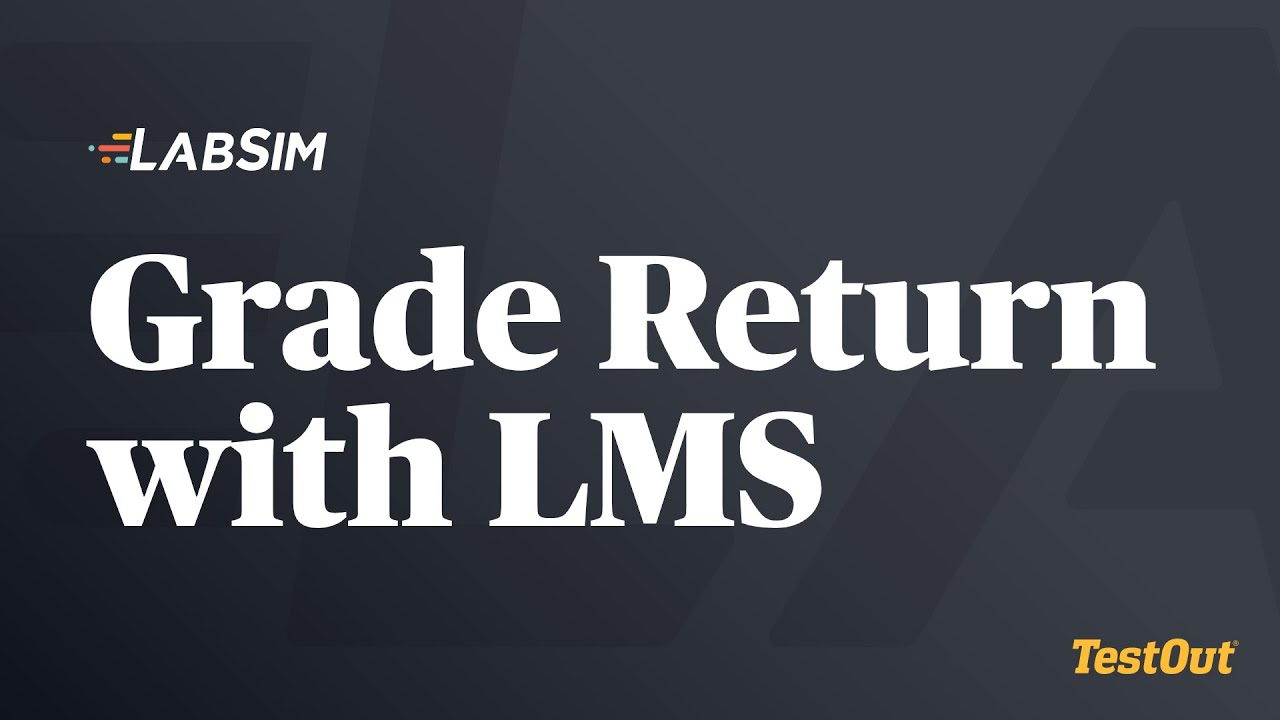 Grade Return with LMS - TestOut LabSim - YouTube