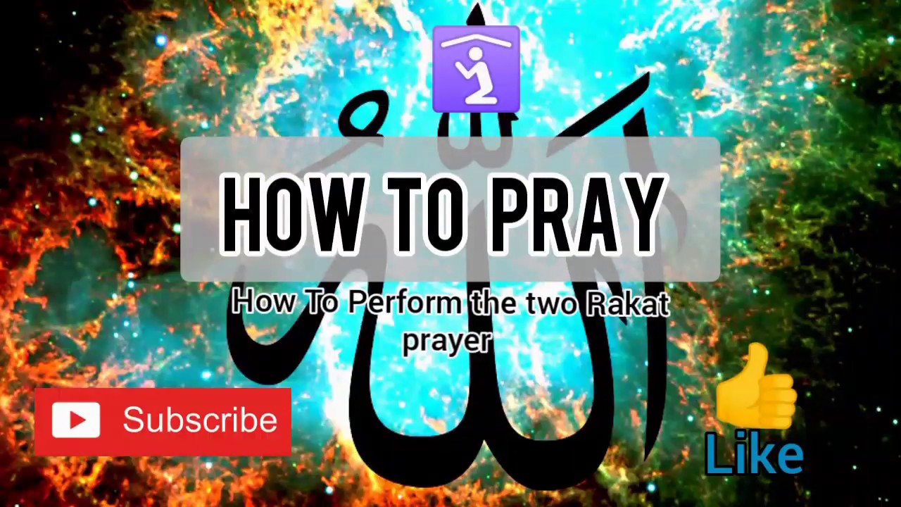 How To Pray(The 2 Rakat Prayer) - YouTube