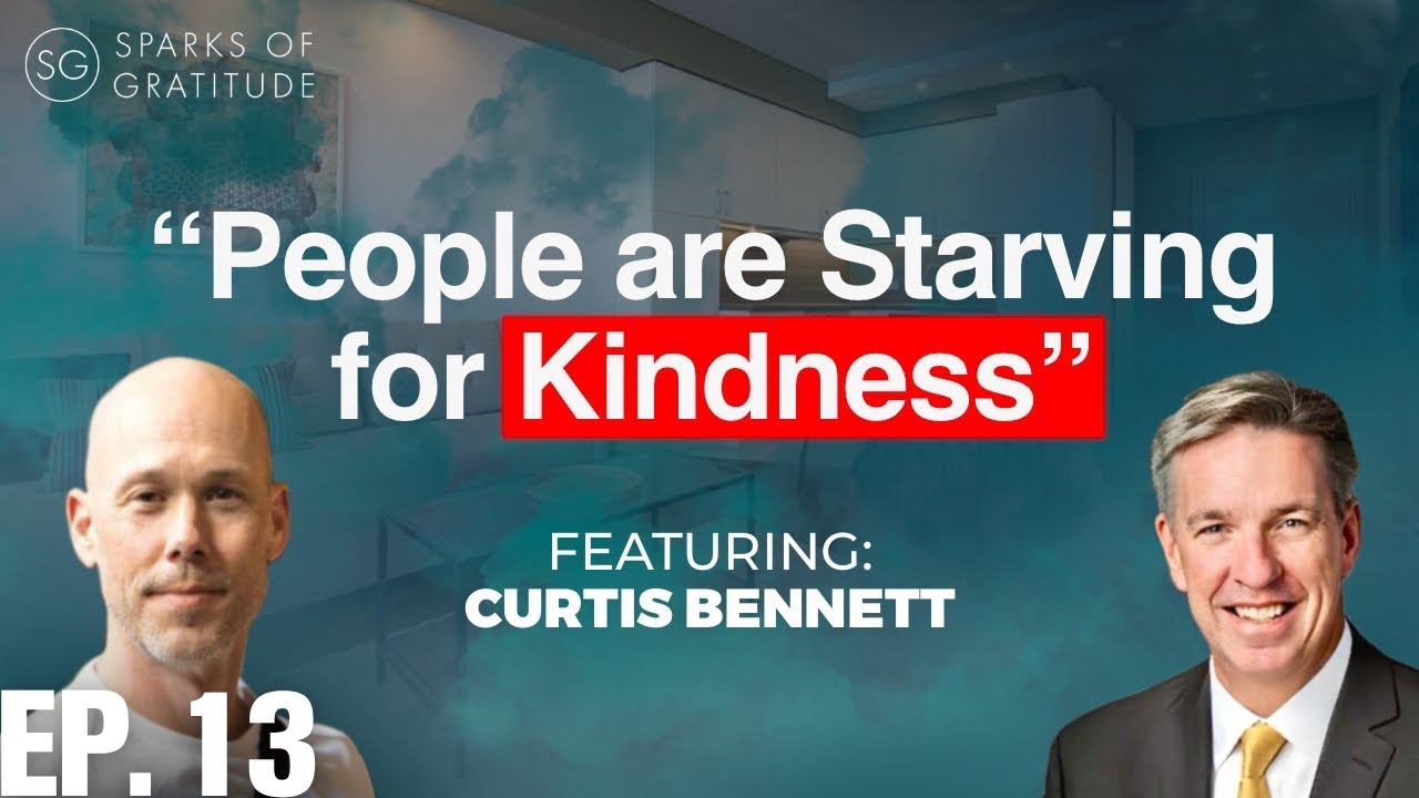 13. One Kind Act a Day - Take the Kindness Pledge - Curtis Bennett - Sparks of Gratitude Podcast ...