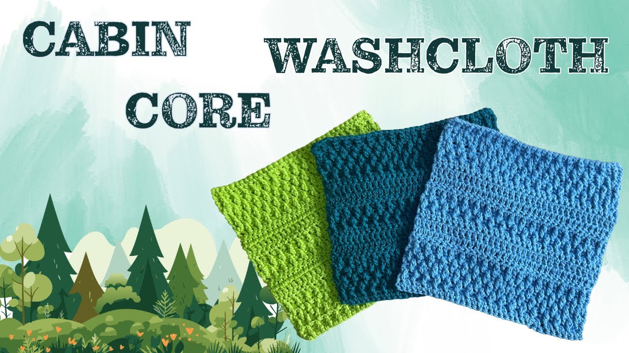 Cabin Core Crochet Washcloth - YouTube