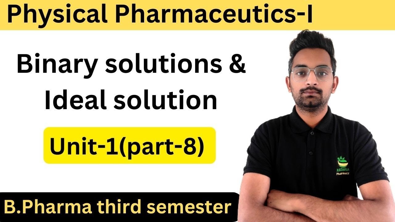 Binary solutions & Ideal solution, Physical Pharmaceutics-I,Unit-1(part ...