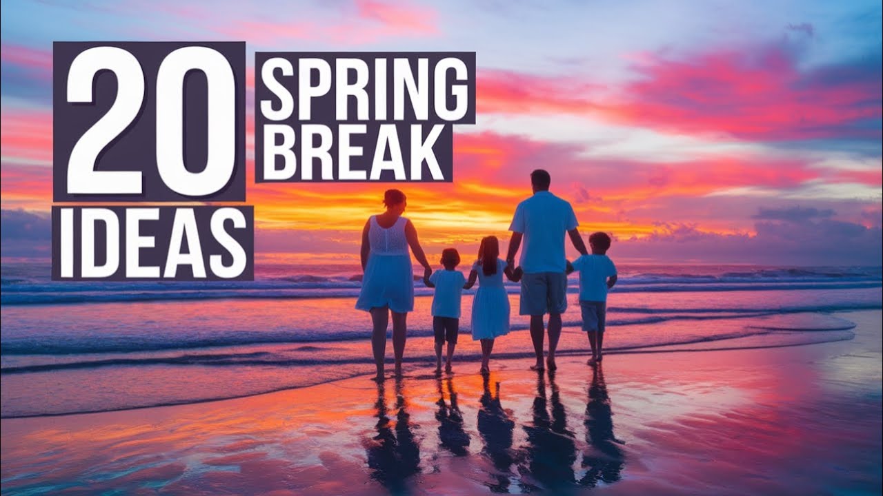 20 Budget Friendly Spring Break Ideas - YouTube