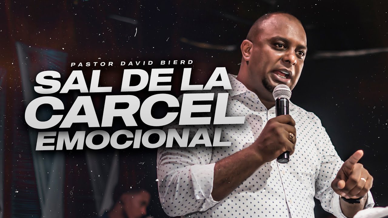 ESTE MENSAJE TE HARÁ SALIR DE TU CARCEL EMOCIONAL| Pastor David Bierd ...