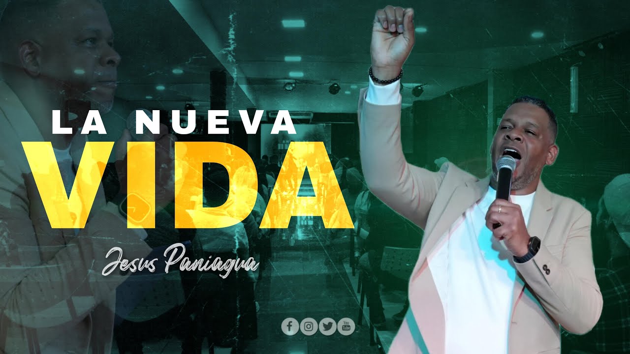 LA NUEVA VIDA PASTOR JESUS PANIAGUA 104 - YouTube