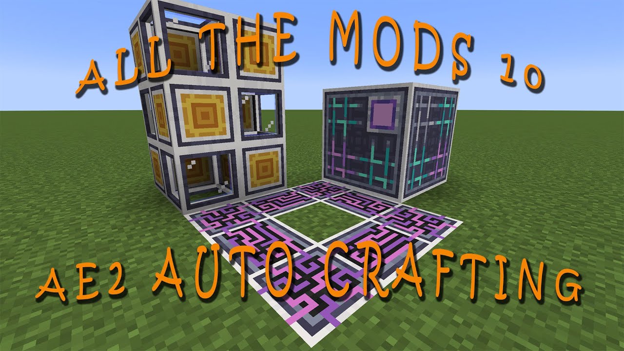Its time for Autocrafting using AE2 - All The Mods 10 - Minecraft S3E13 ...