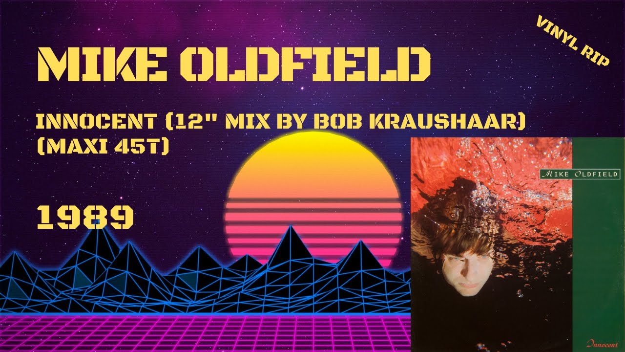 Mike Oldfield - Innocent (12" Mix By Bob Kraushaar) (1989) (Maxi 45T) - YouTube