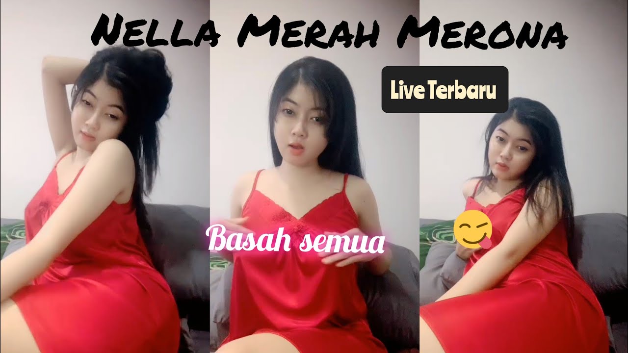 Live Hot Basah Terbaru Nella Merah Menggoda - YouTube