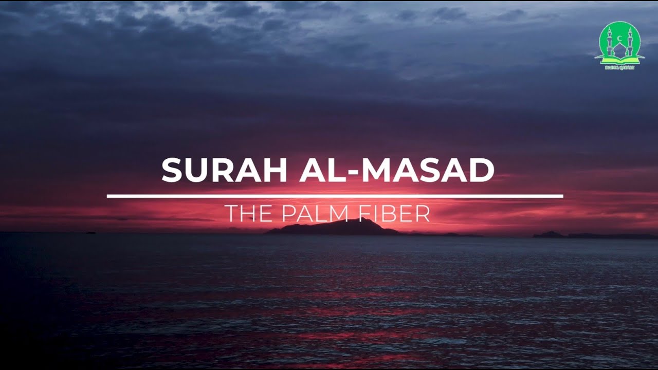 Surah Al Masad The Palm Fiber Beautiful Quran recitation Mishary Al Afasy
