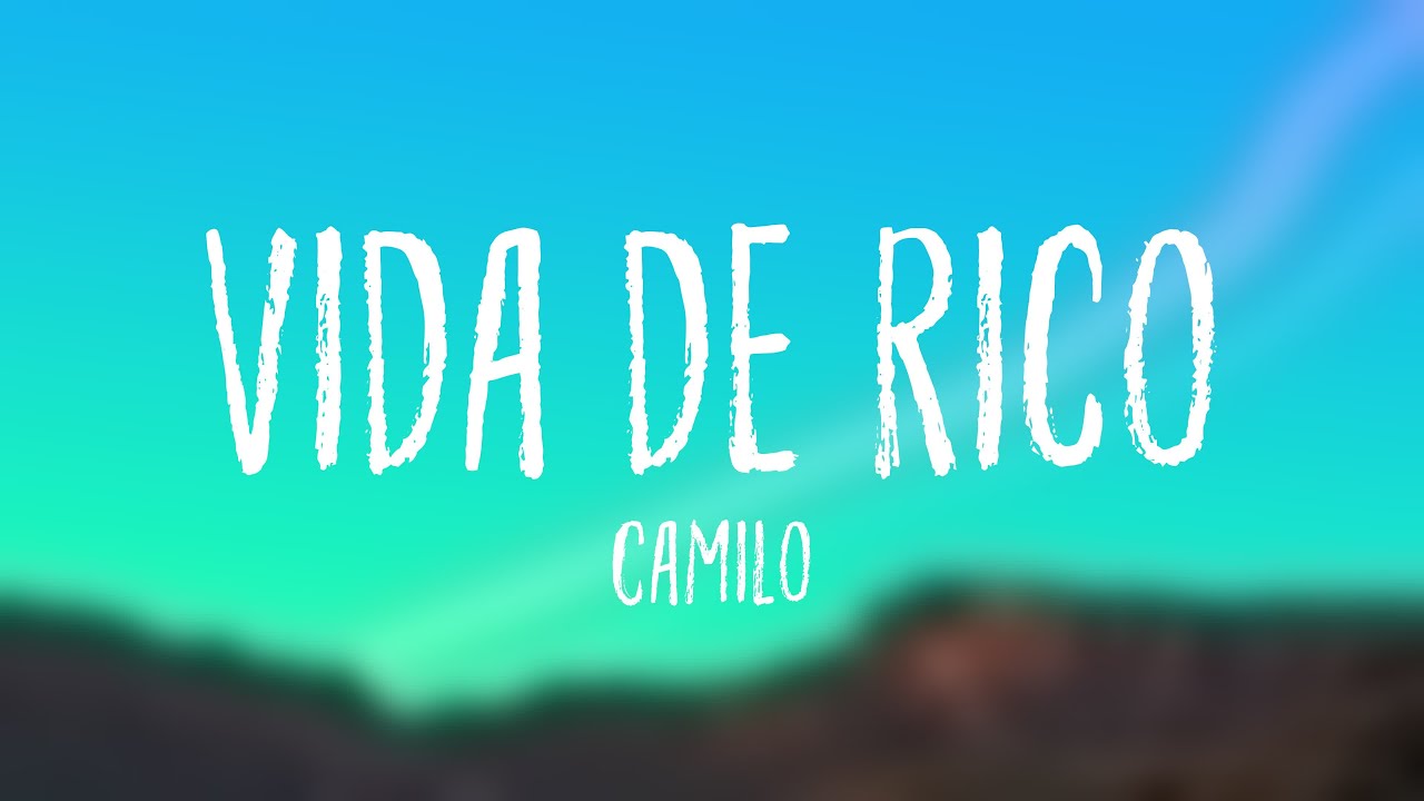 Vida de Rico - Camilo [Lyrics Video] - YouTube