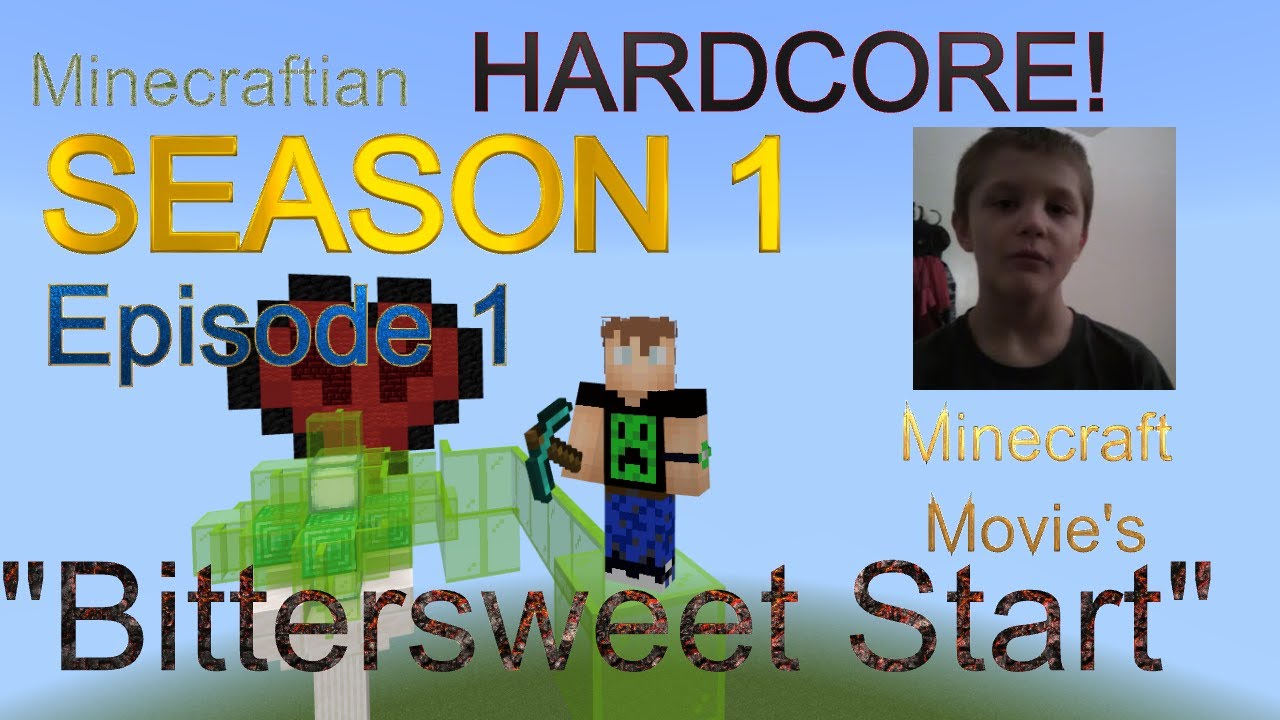 "Bittersweet Start" [Minecraftian HARDCORE!] {Season 1, Episode 1 ...