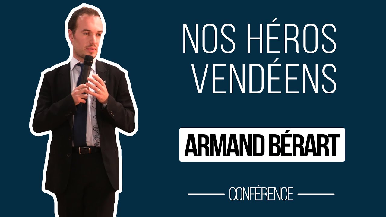 Armand Bérart : les héros vendéens [Conférence] - YouTube