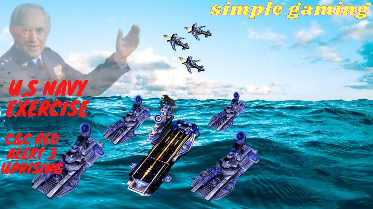 U.S Navy fleet exercise | Command & Conquer Red Alert 3 Uprising - YouTube