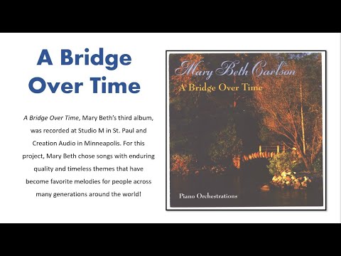 A Bridge Over Time CD Reflections - Performed and Recorded by Mary Beth ...