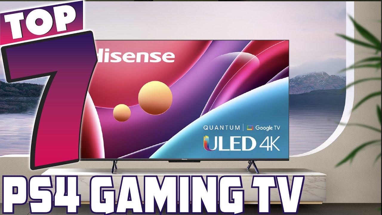 7 Best Gaming TVs for PS4: Must-Have Choices - YouTube