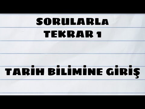 SORULARLA TEKRAR 1/ TARİH BİLİMİNE GİRİŞ