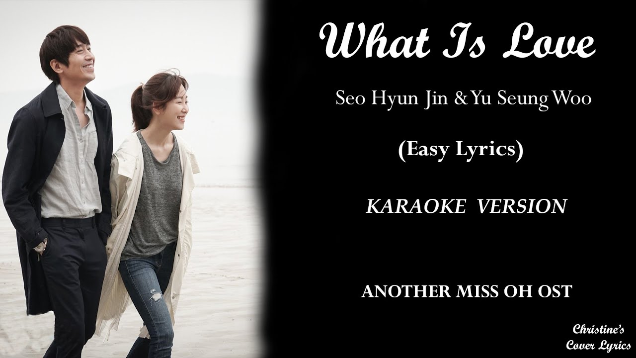 What Is Love - Seo Hyun Jin & Yu Seung Woo (Easy Lyrics - KARAOKE ...