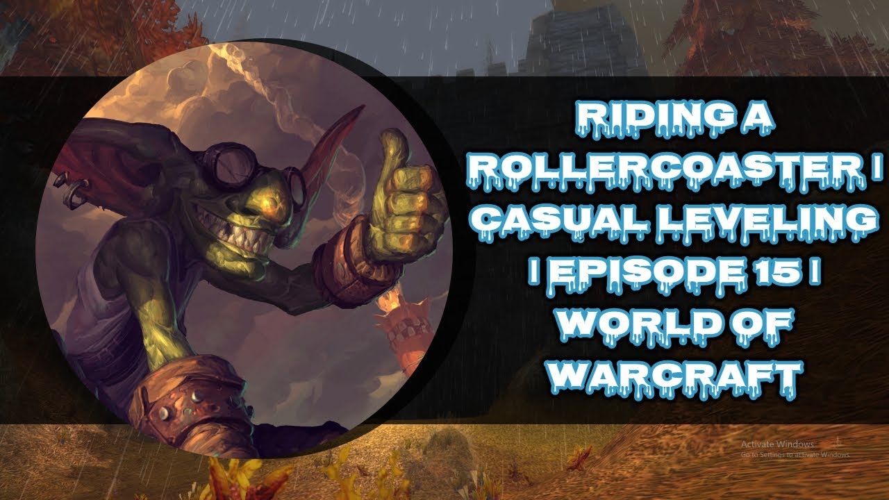 RIDING A ROLLERCOASTER | CASUAL LEVELING | EPISODE 15 | WORLD OF ...