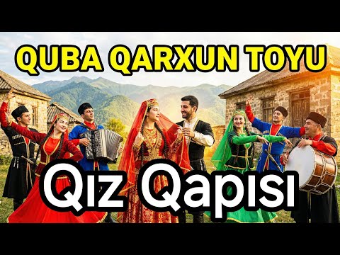 QUBA QARXUN TOYU | Qız Qapisinda Möhtəşəm Adətlər