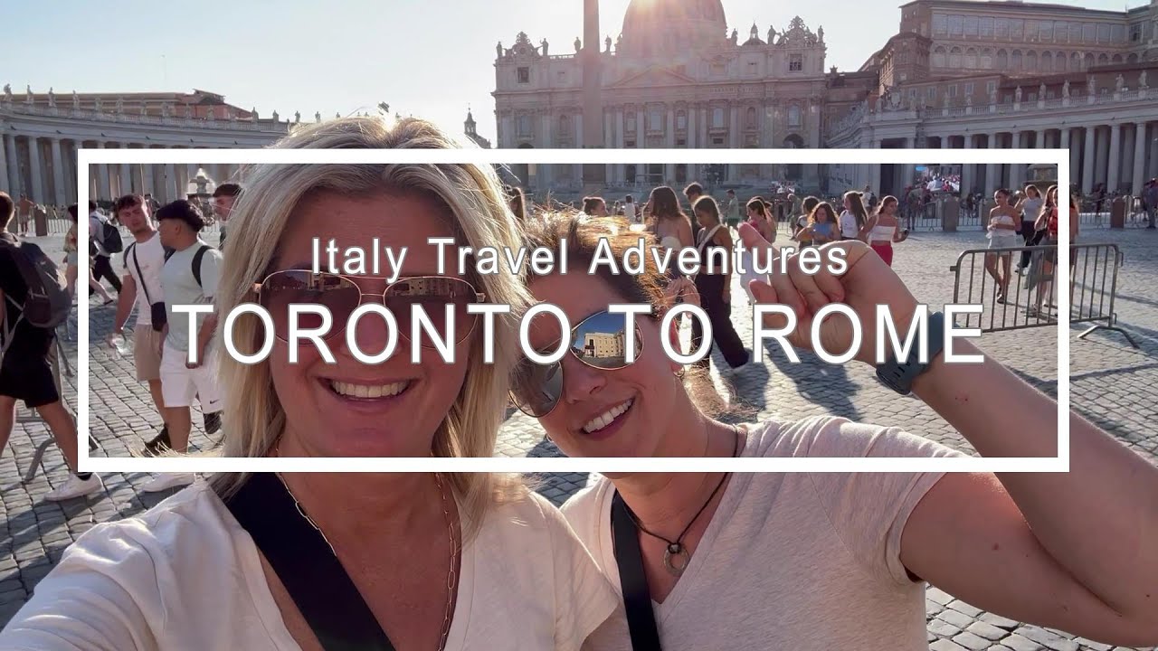 Italy Travel Adventures: Toronto to Rome - YouTube