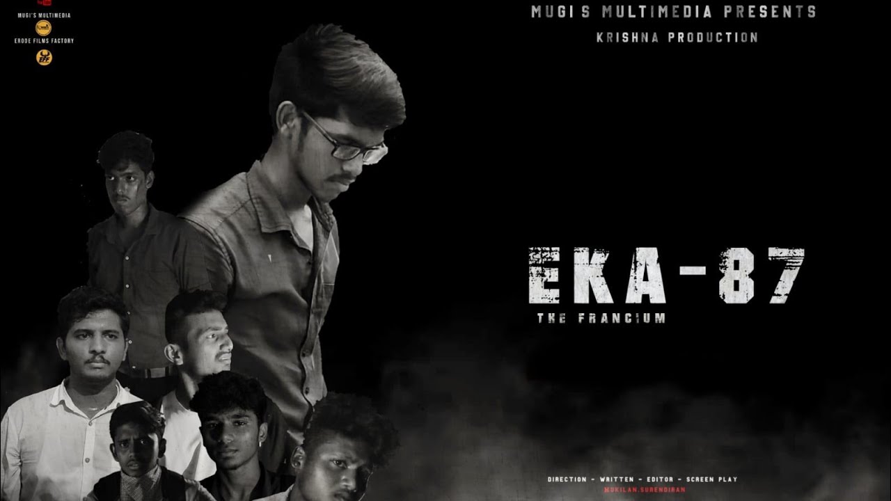 EKA-87(The Francium)|Full Movie tamil|Krish Production|Mugi's Multimedia Presents|Erode Film ...