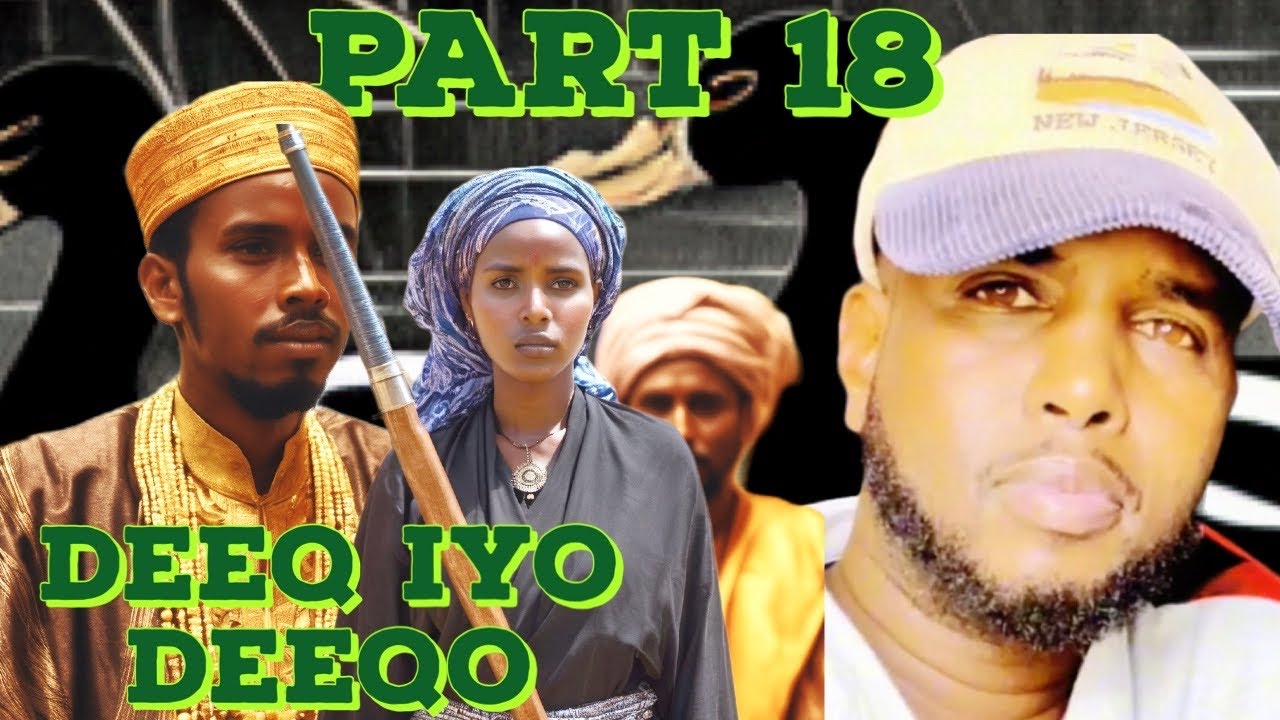 PART 18 \ DEEQ IYO DEEQA YAA ISK HALAAGAY - YouTube