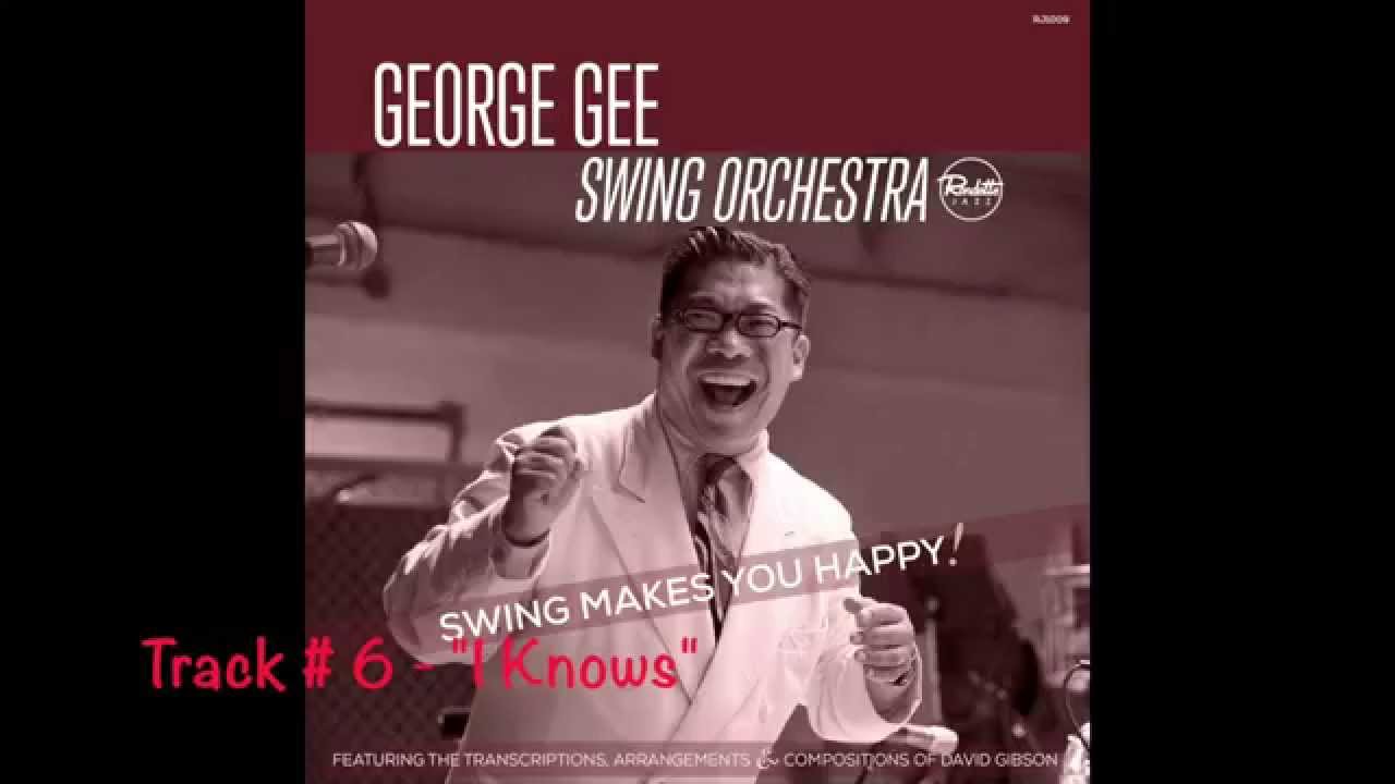 George Gee Big Band Recording of SWING MAKES YOU HAPPY (Full Album) - YouTube