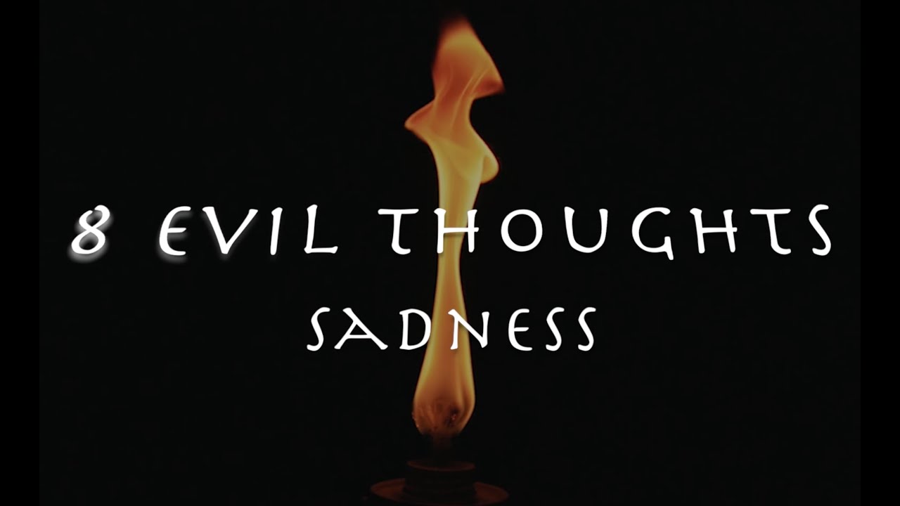 SMRE #67 - The Eight Evil Thoughts - Sadness - YouTube