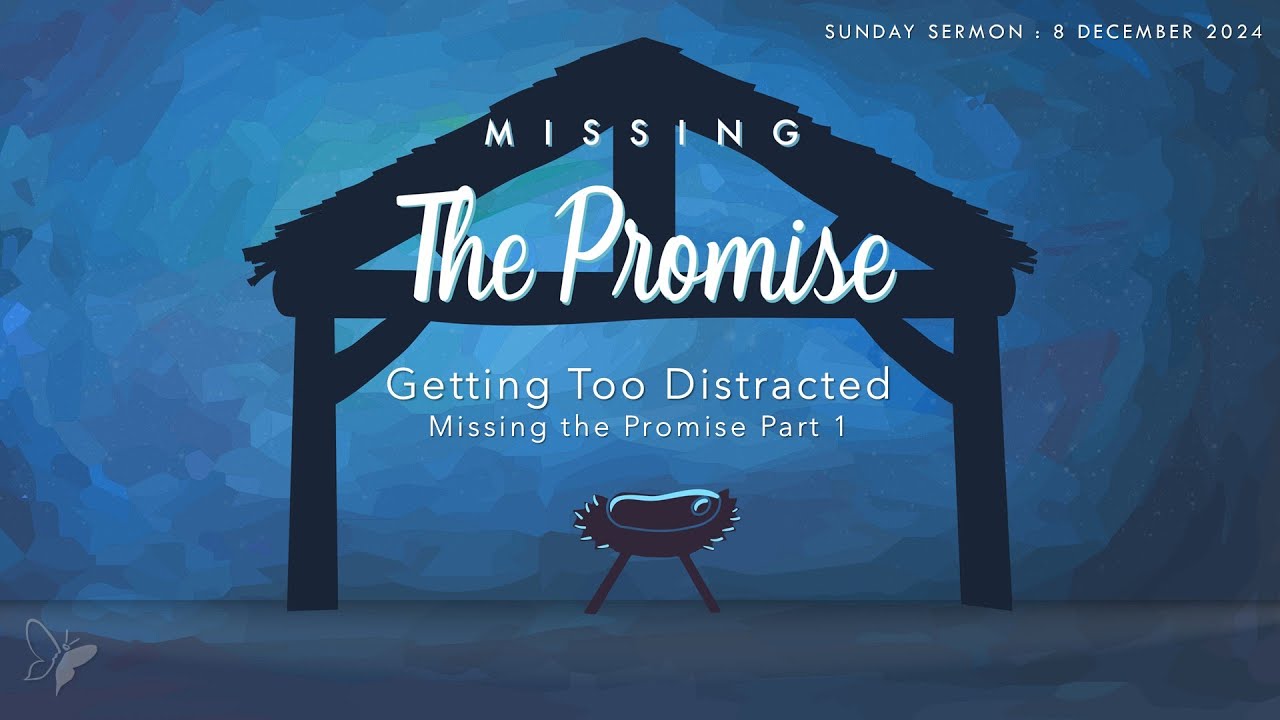 [2024-12-08] Getting Too Distracted : Missing the Promise Part 1 - YouTube