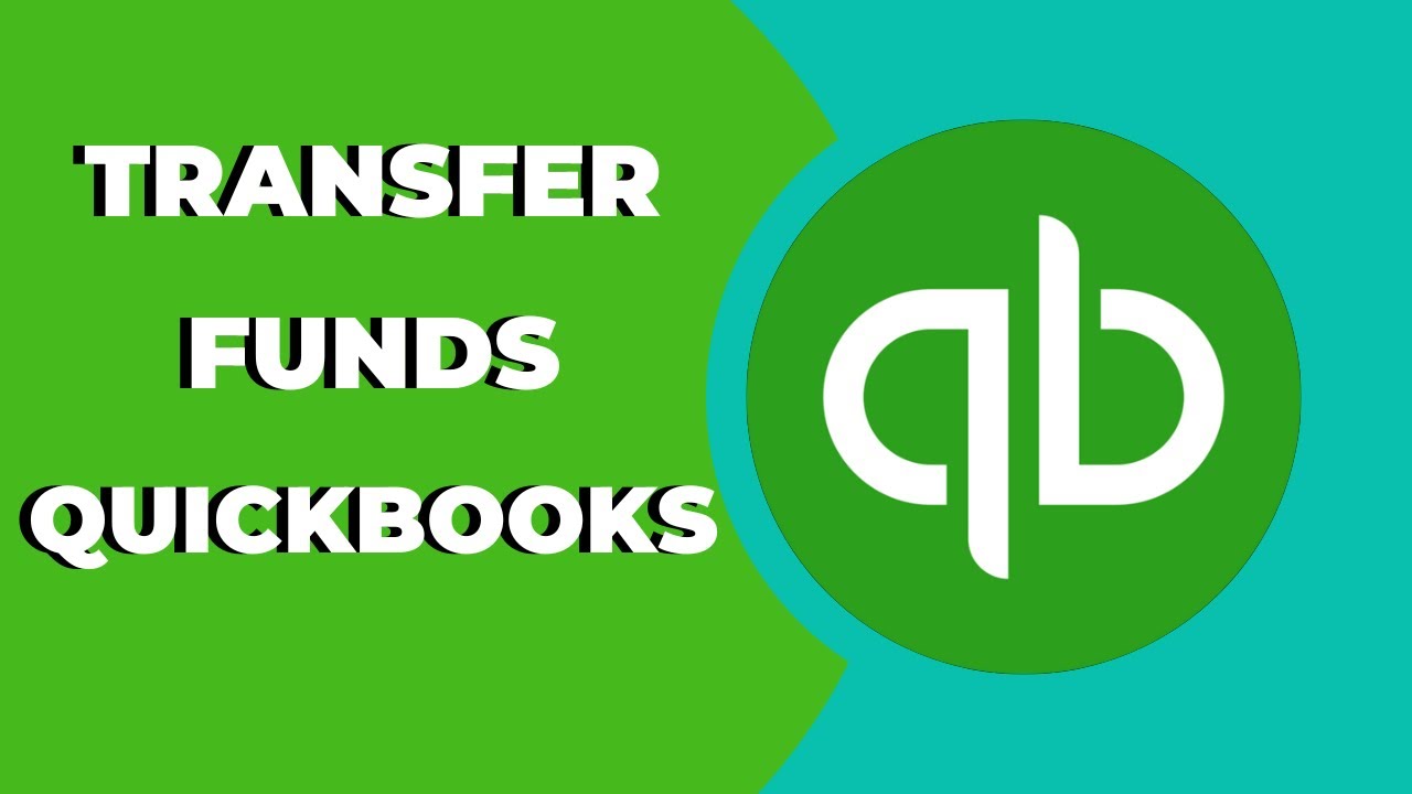 How To Transfer Funds From One Account To Another In Quickbooks Tips How To Transfer Funds From One Account To Another In Quickbooks Tips