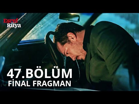 Eşref Rüya 47. Bölüm Final Fragmanı | Yolun Sonu!