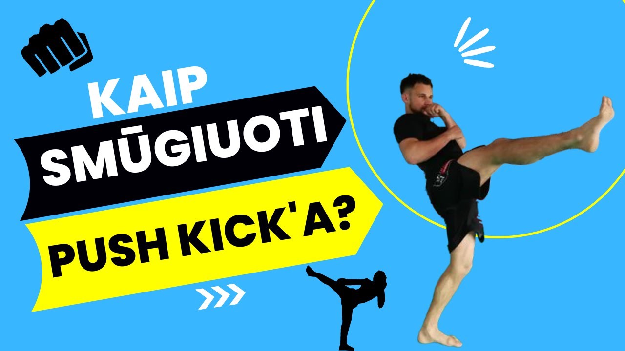 MMA Pamokos pradedantiems Ep. 8 Kaip smūgiuoti push kick - YouTube