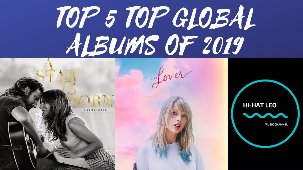 THE TOP 5 TOP GLOBAL ALBUMS OF 2019 - YouTube