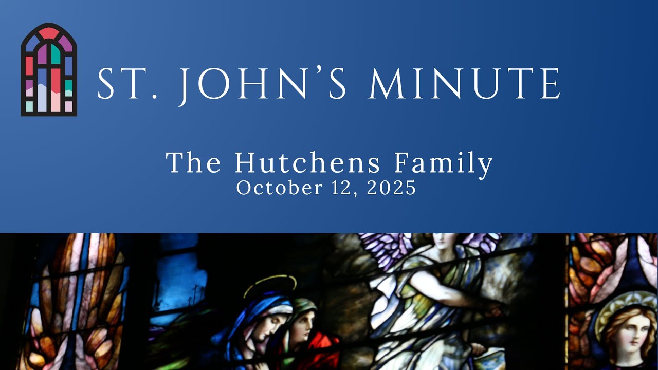 St. John's Minute, The Hutchens Family, October 12, 2025 - YouTube