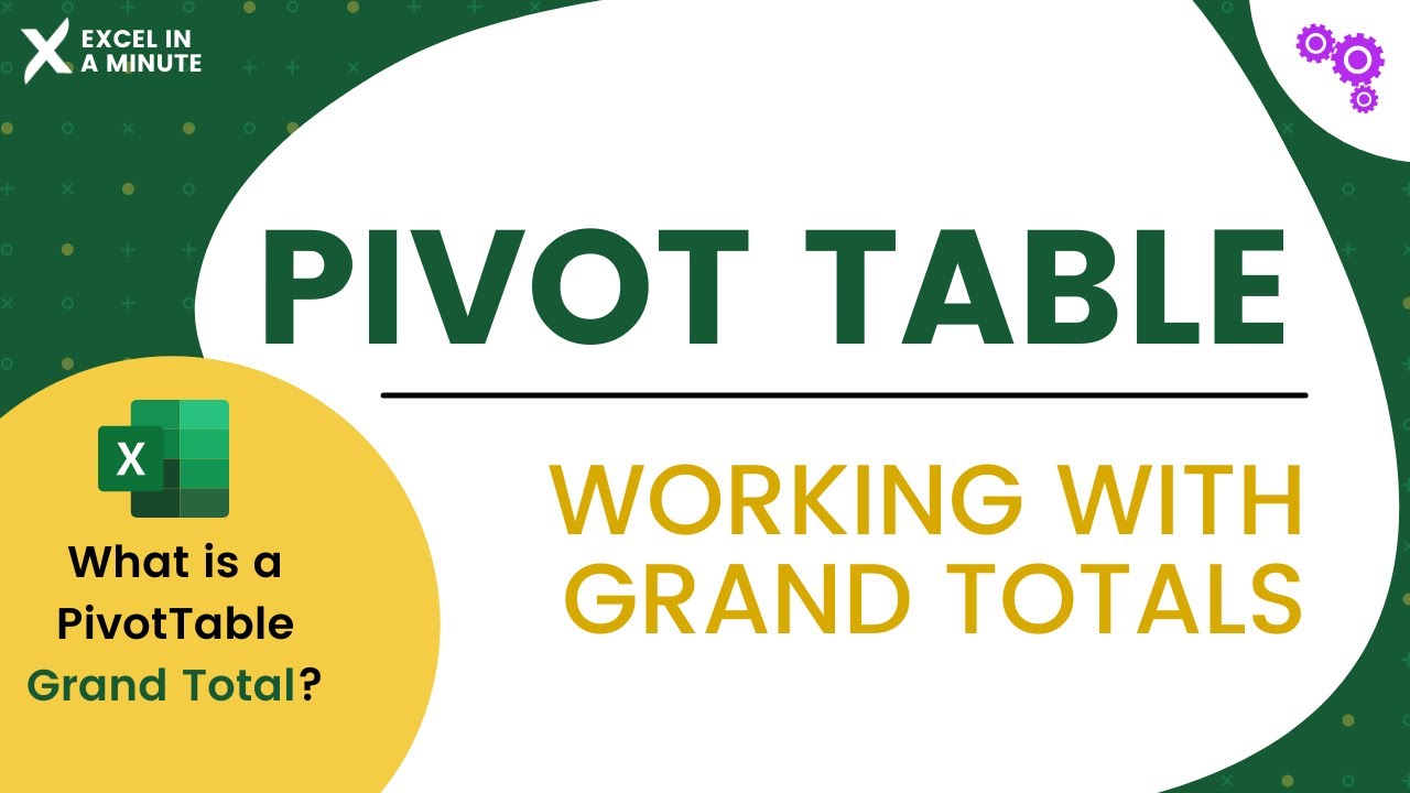 WORKING WITH PIVOT TABLE GRAND TOTALS BY EXCEL IN A MINUTE - YouTube