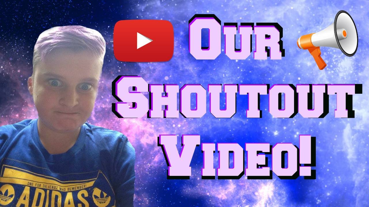 SHOUTOUT VIDEO !!!! - YouTube