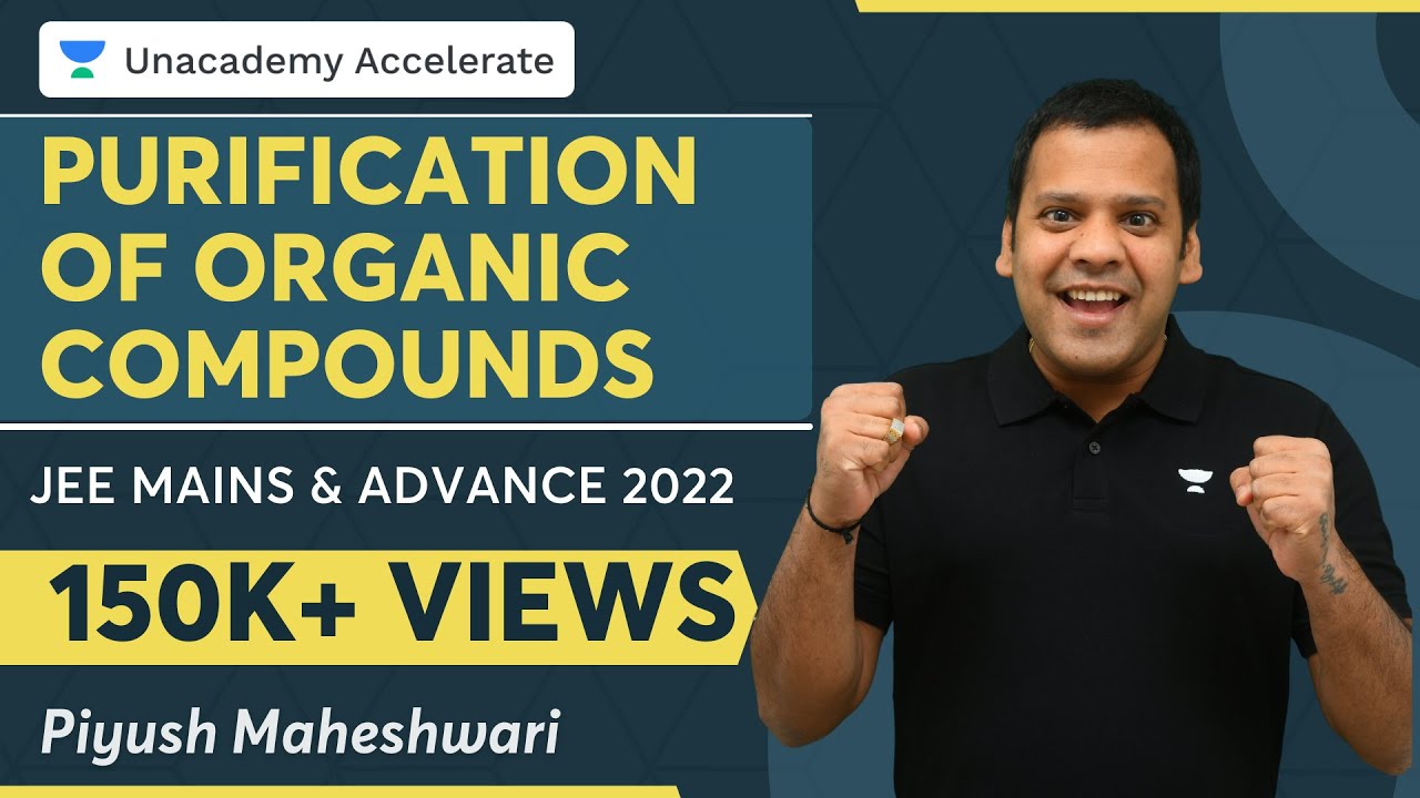 Purification of Organic Compounds | PMS Sir | Chemistry | Unacademy ...