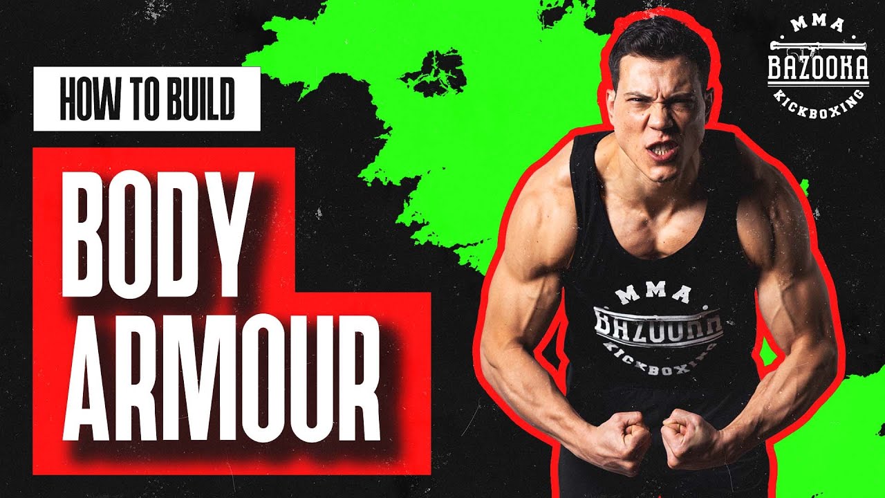 HOW TO BUILD UP YOUR BODY ARMOUR : Toughen Your Body To Give & Take ...