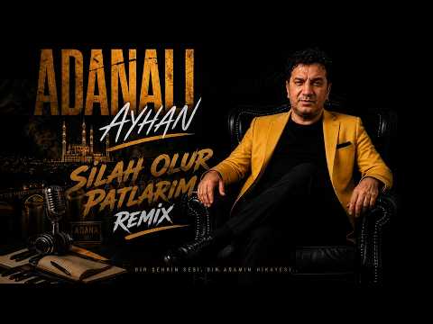 Adanalı Ayhan - Silah Olur Patlarım REMİX