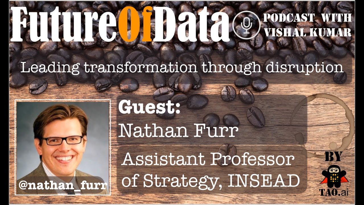 Leading transformation through data driven times (@Nathan_Furr @INSEAD ...
