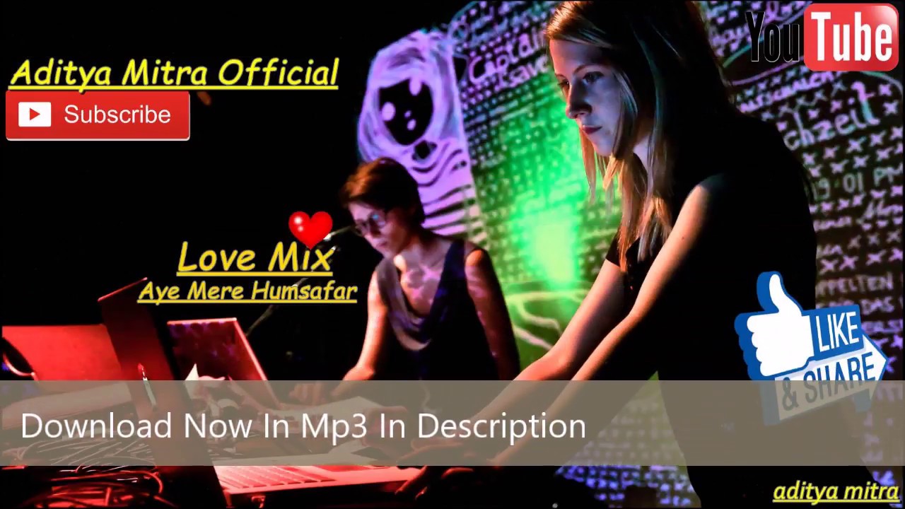 Aye Mere Humsafar_Love Mix || Dj Sp Sagar || aditya mitra - YouTube