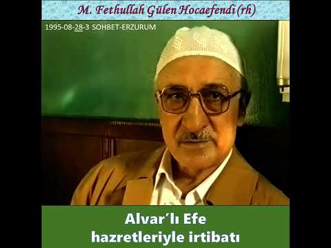 1995-08-28-3 SOHBET-ERZURUM - Alvar’lı Efe hazretleriyle irtibatı - M. F. Gülen Hocaefendi (rh)