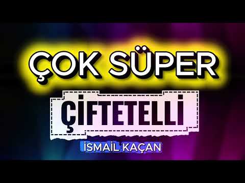 ÇOK SÜPER ÇİFTETELLİ