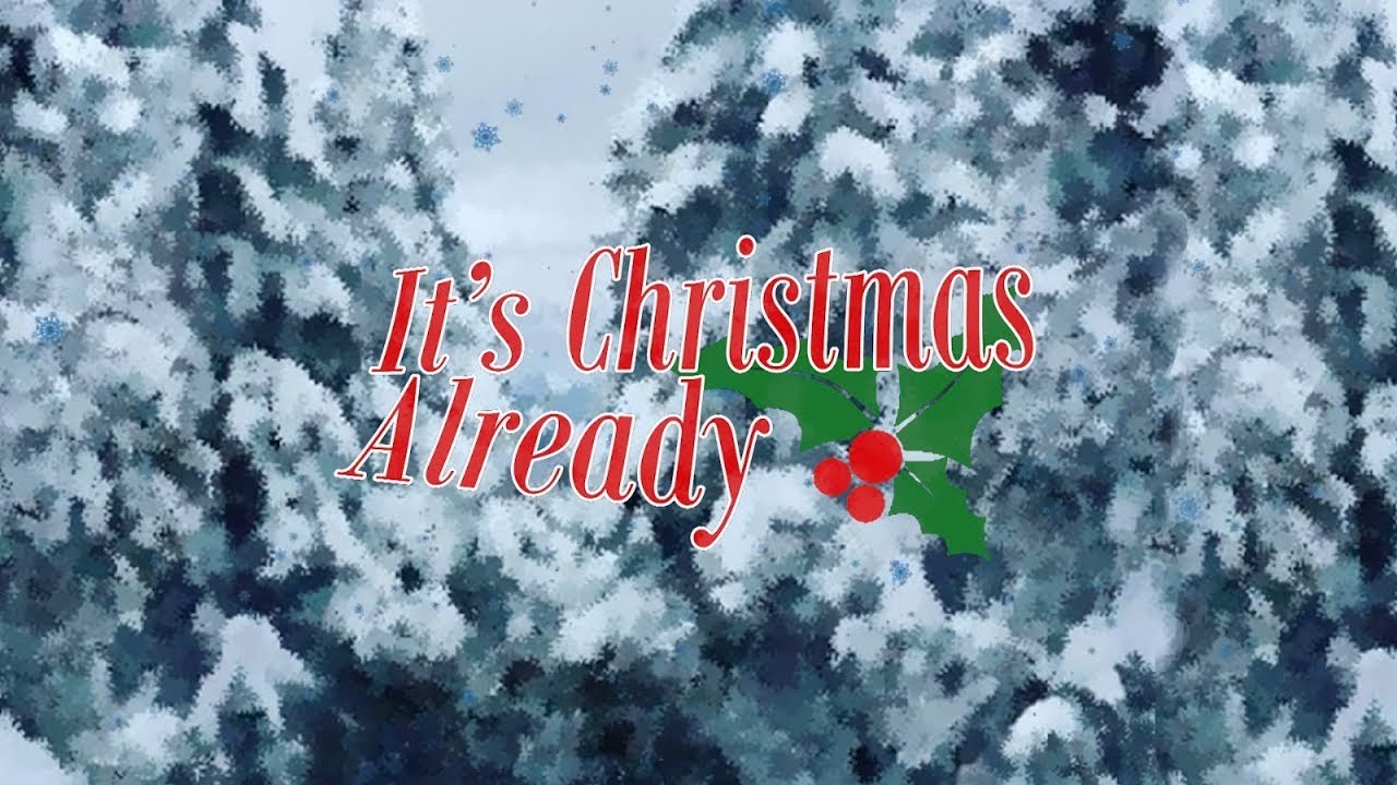 It's Christmas Already (2024) - YouTube